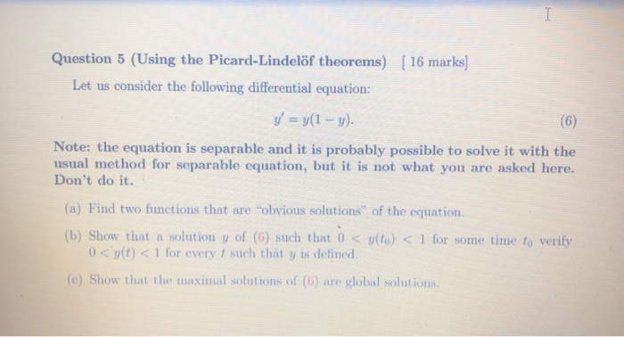 Solved Question 5 (Using the Picard-Lindelöf theorems) (16 | Chegg.com