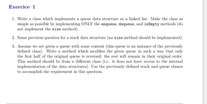 Solved 1. Write a class which implements a queue data | Chegg.com