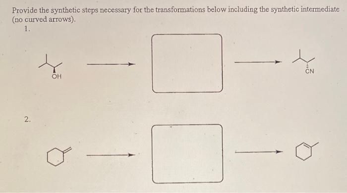 Solved Provide the synthetic steps necessary for the | Chegg.com