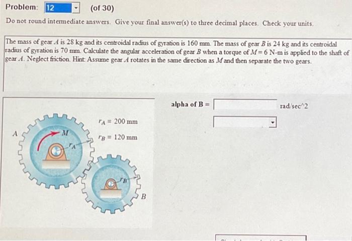 Solved The mass of gear A is 28 kg and its centroidal radius | Chegg.com