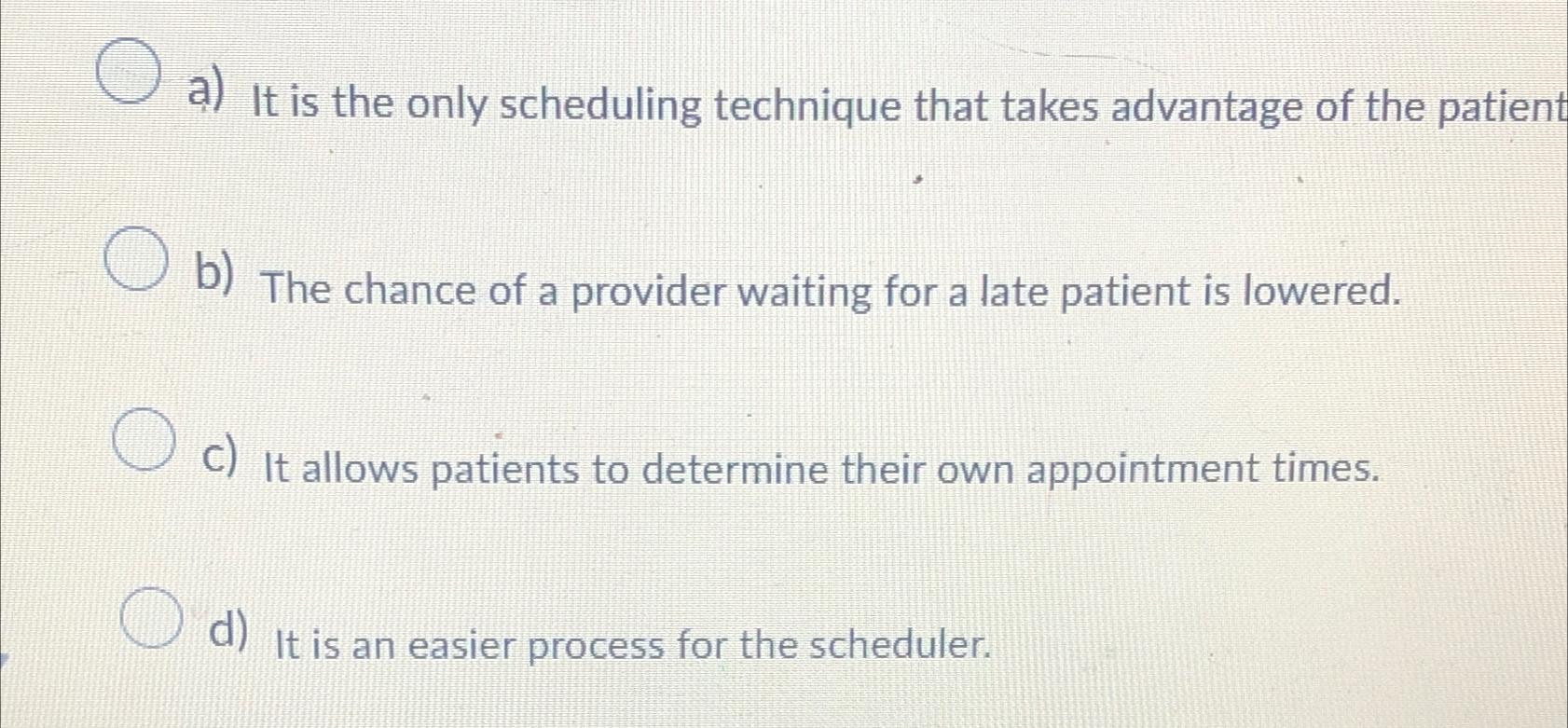 Solved a) ﻿It is the only scheduling technique that takes | Chegg.com