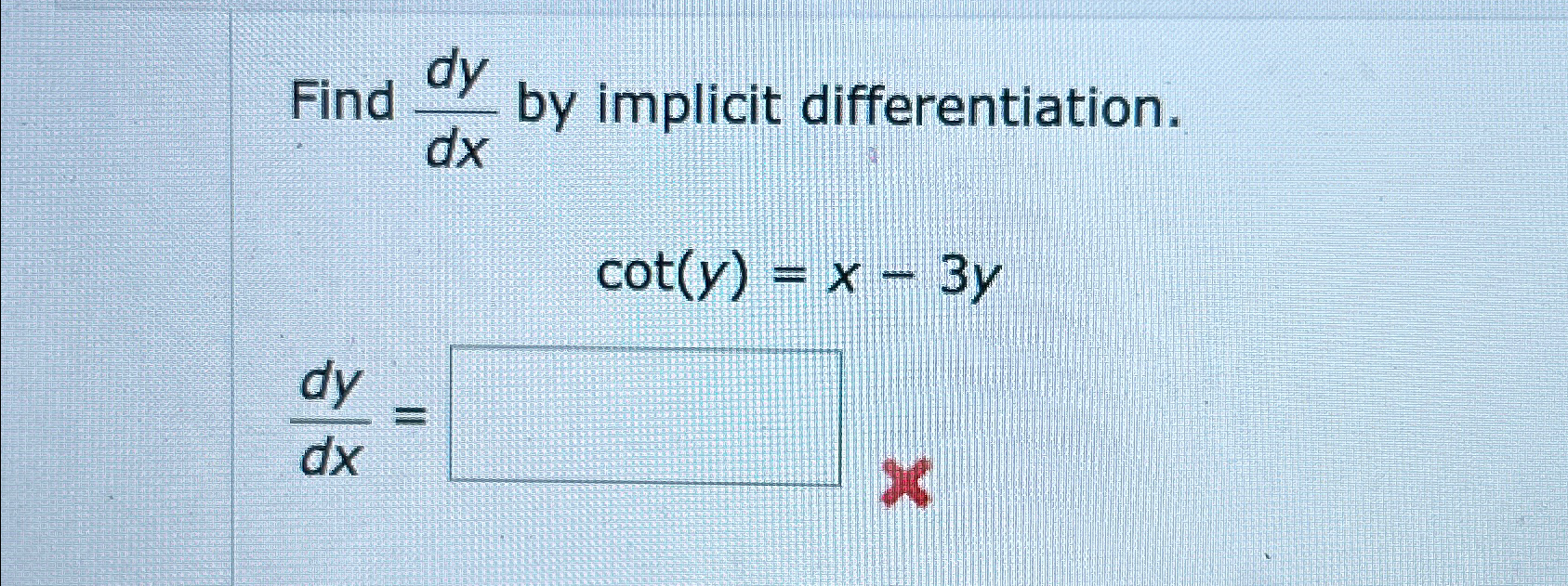 Solved Find dydx ﻿by implicit | Chegg.com
