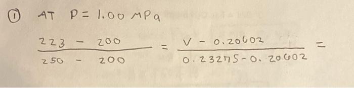 Solved AT P=1.00MPa 250−200223−200=0.23275−0.20602V−0.20602= | Chegg.com