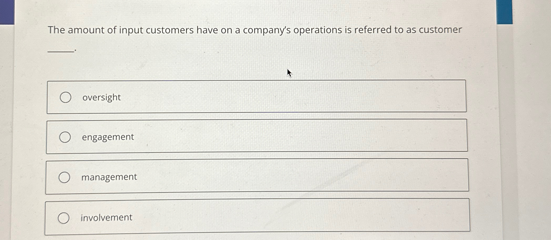 Solved The amount of input customers have on a company's | Chegg.com