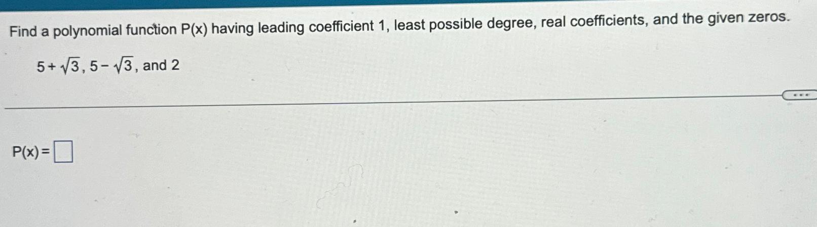 Solved Find a polynomial function P(x) ﻿having leading | Chegg.com