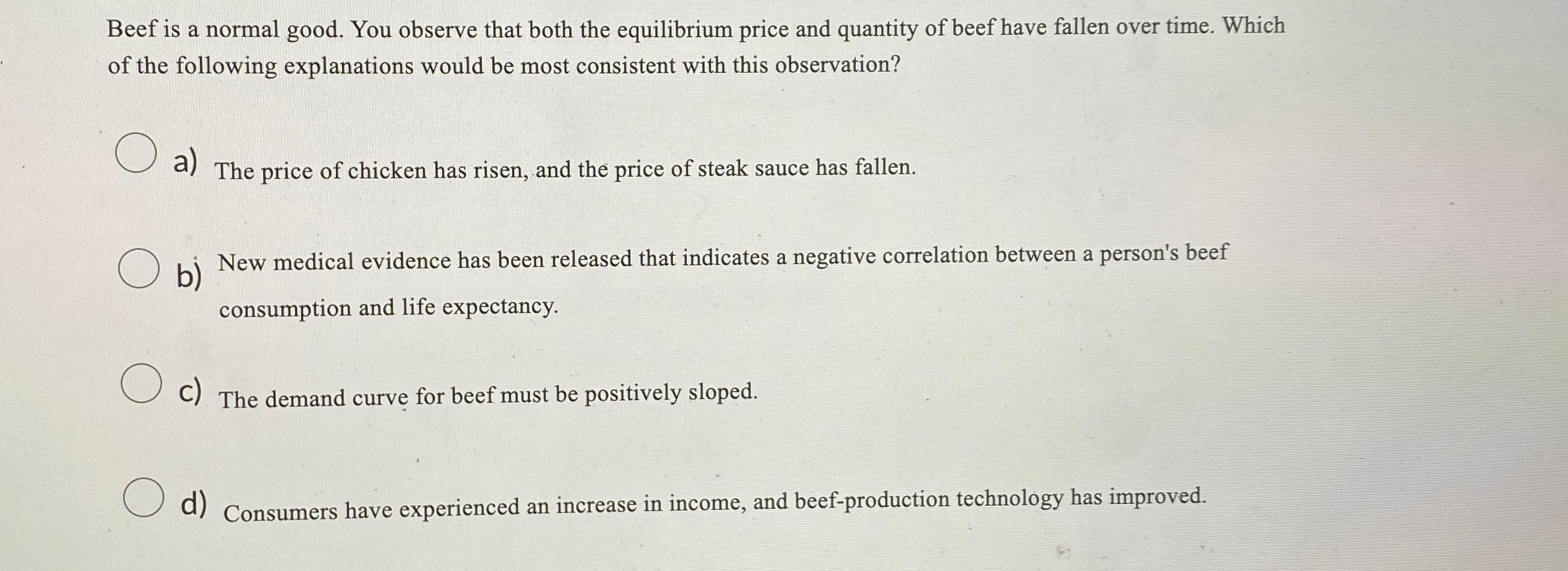 Solved Beef is a normal good. You observe that both the | Chegg.com