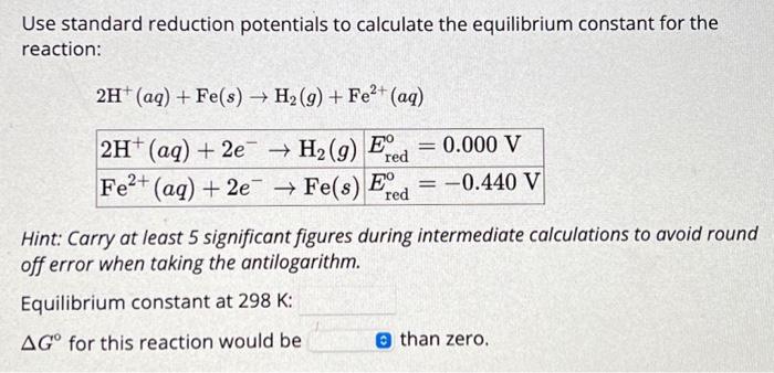Solved Use standard reduction potentials to calculate the | Chegg.com