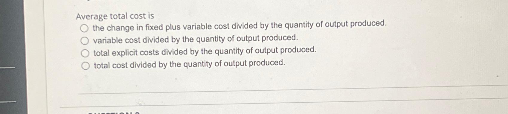 Solved Average total cost is the change in fixed plus | Chegg.com