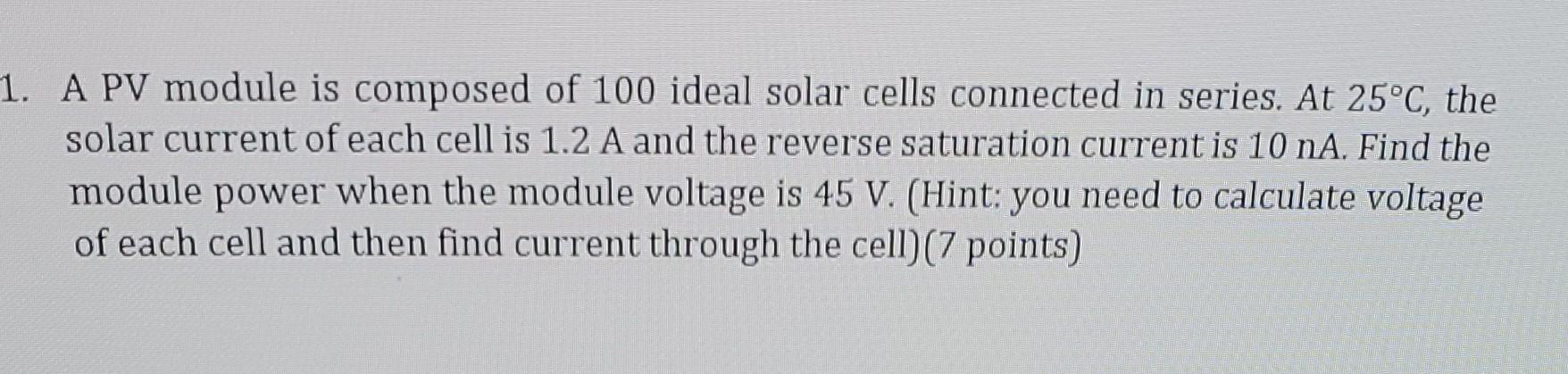 Solved A PV module is composed of 100 ideal solar cells | Chegg.com