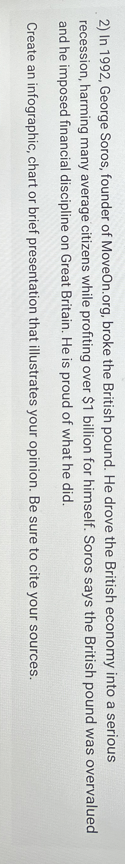 Solved In 1992, ﻿George Soros, founder of MoveOn.org, broke | Chegg.com