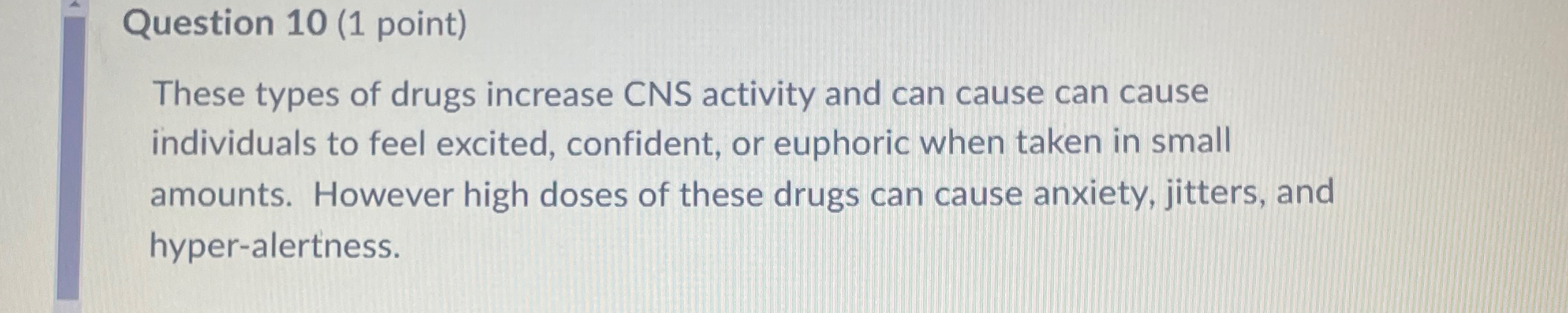 Solved Question 10 (1 ﻿point)These types of drugs increase | Chegg.com