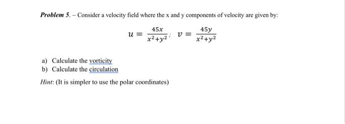 Solved Problem 5. - Consider a velocity field where the x | Chegg.com