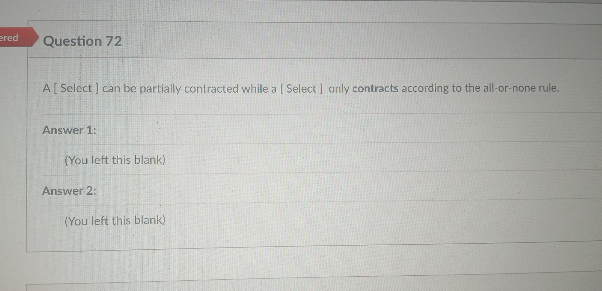 Solved A [ Select ] can be partially contracted while a [ | Chegg.com