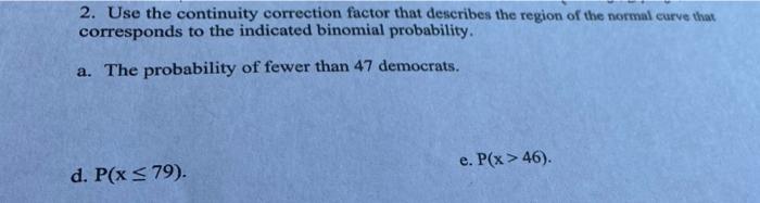Solved 2. Use the continuity correction factor that | Chegg.com