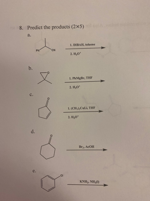 Solved 8. Predict the products (25) a. 1. DIBAH, toluene Ph | Chegg.com
