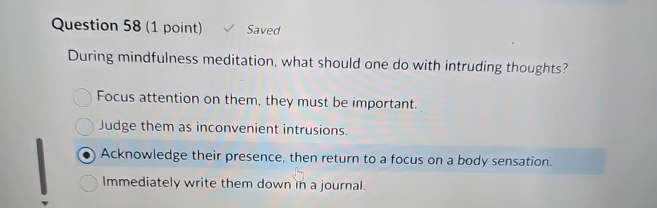 Solved Question 58 (1 ﻿point) ﻿SavedDuring mindfulness | Chegg.com