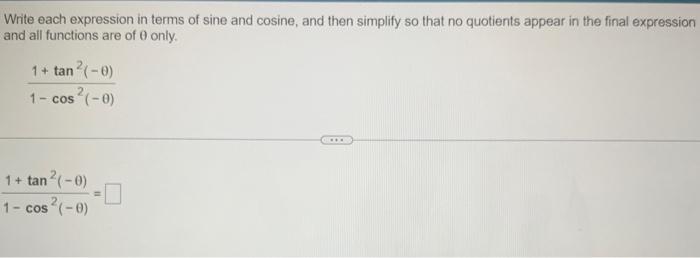 Solved Write each expression in terms of sine and cosine, | Chegg.com