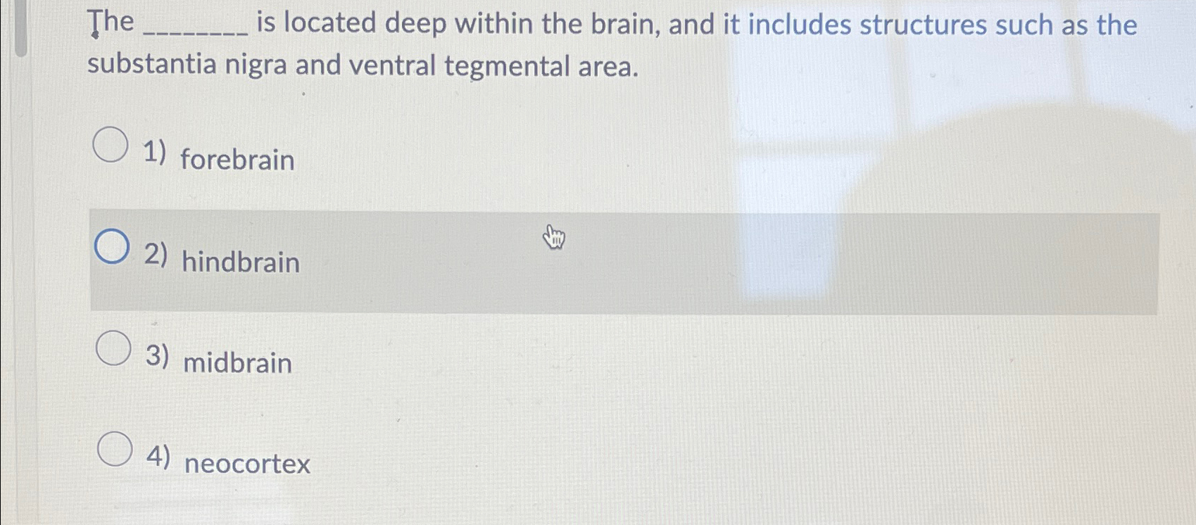 Solved The is located deep within the brain, and it includes | Chegg.com