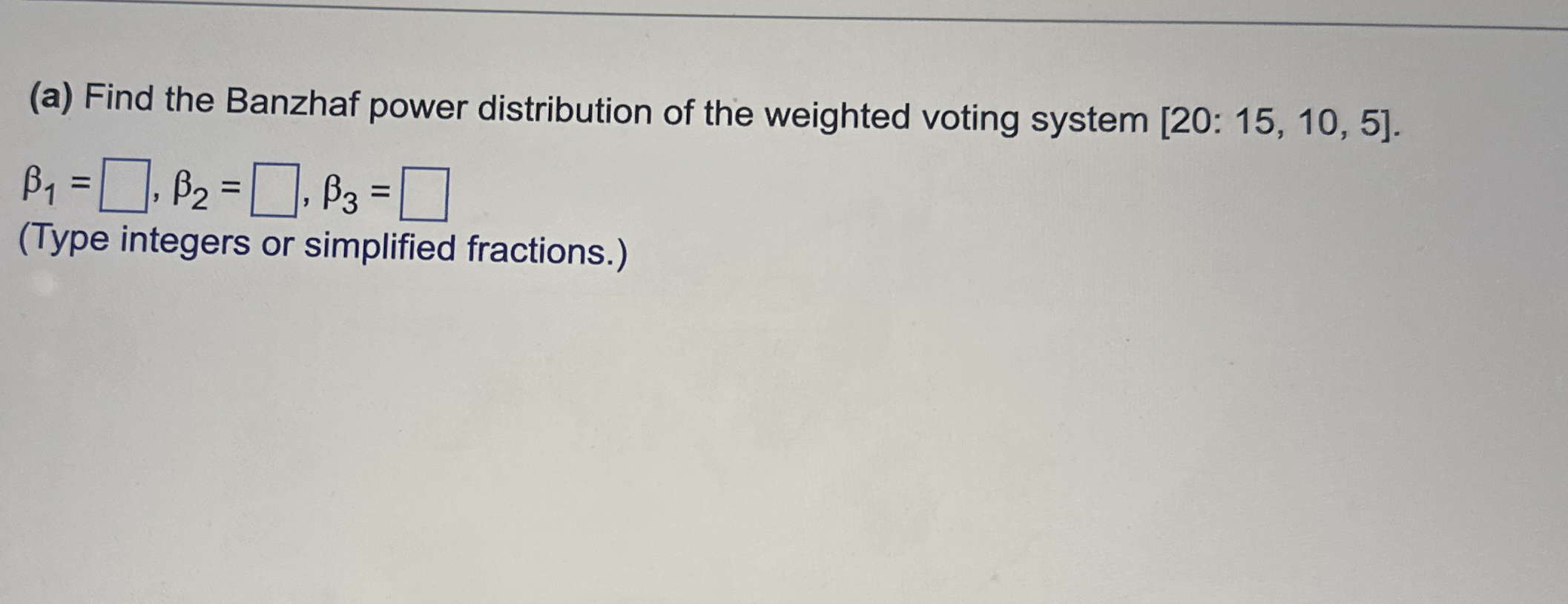 Solved (a) ﻿Find the Banzhaf power distribution of the | Chegg.com