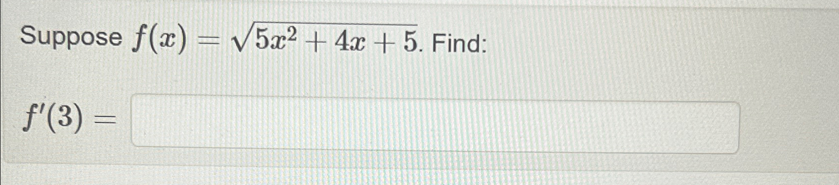 Solved Suppose f(x)=5x2+4x+52. ﻿Find:f'(3)= | Chegg.com