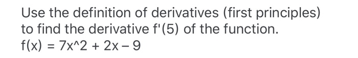 Solved Use the definition of derivatives (first principles) | Chegg.com