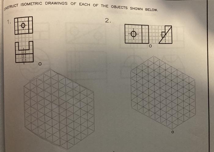 Solved INSTRUCT ISOMETRIC DRAWINGS OF EACH OF THE OBJECTS | Chegg.com