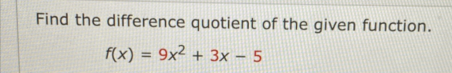 Solved Find the difference quotient of the given | Chegg.com