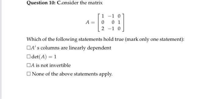 Solved Question 10: C.onsider the matrix A=⎣⎡102−10−1010⎦⎤ | Chegg.com
