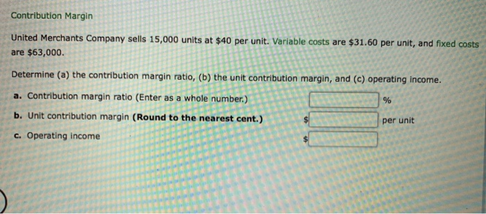 Solved Contribution Margin United Merchants Company sells | Chegg.com