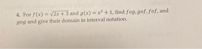Solved 4. For f(x) = 2x + 3 and g(x) = x2 + 1, find fog, | Chegg.com