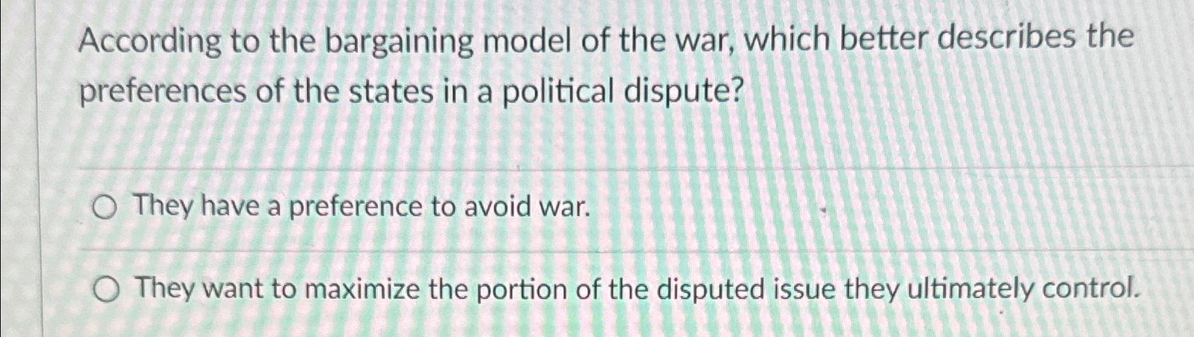 Solved According to the bargaining model of the war, which | Chegg.com