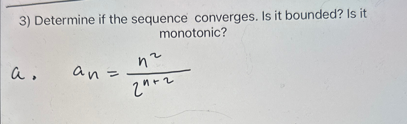 Solved Determine if the sequence converges. Is it bounded? | Chegg.com