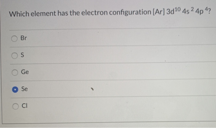 Solved Which element has the electron configuration [Ar]3d10 | Chegg.com
