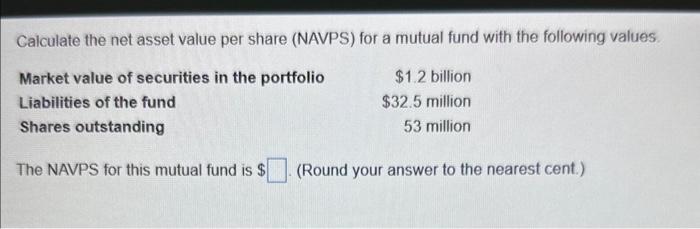 Solved Calculate the net asset value per share (NAVPS) for a | Chegg.com