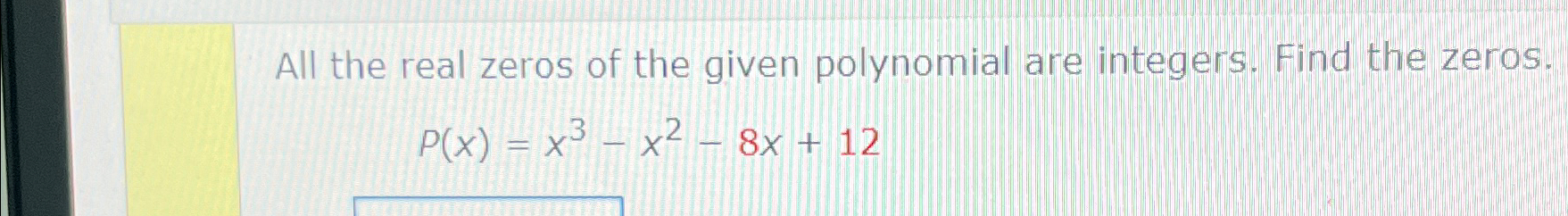 Solved All the real zeros of the given polynomial are | Chegg.com