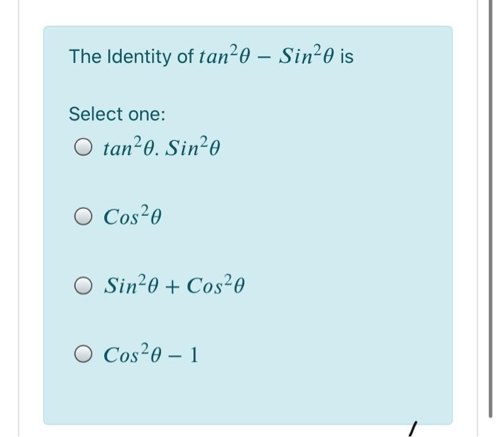 Solved The Identity of tan20 – Sindo is Select one: O tan20. | Chegg.com
