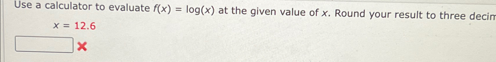Solved Use a calculator to evaluate f(x)=log(x) ﻿at the | Chegg.com