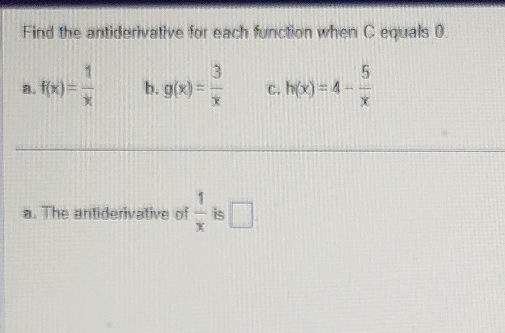Solved Find the antiderivative for each function when C | Chegg.com