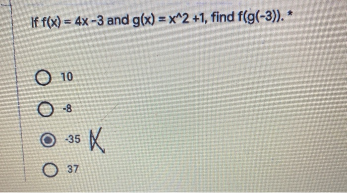 Solved If f(x) = 4x -3 and g(x) = x^2 +1, find f(g(-3)). 10 | Chegg.com