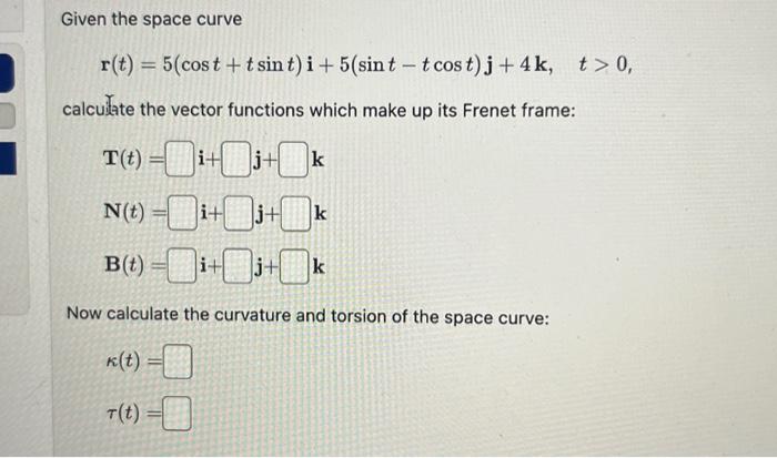 Solved Given the space curve | Chegg.com