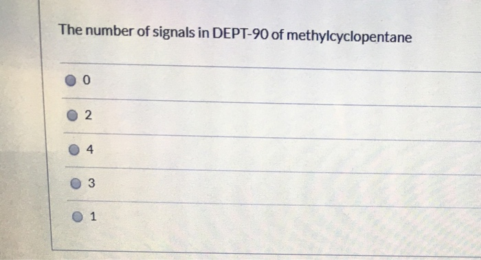 Solved The number of signals in C13-DEPT of | Chegg.com