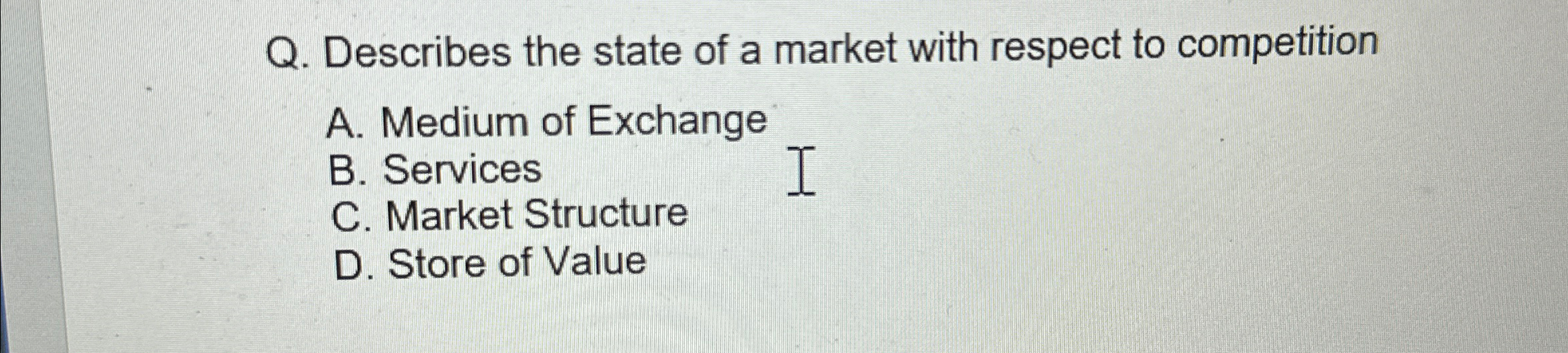 Solved Q. ﻿Describes the state of a market with respect to | Chegg.com