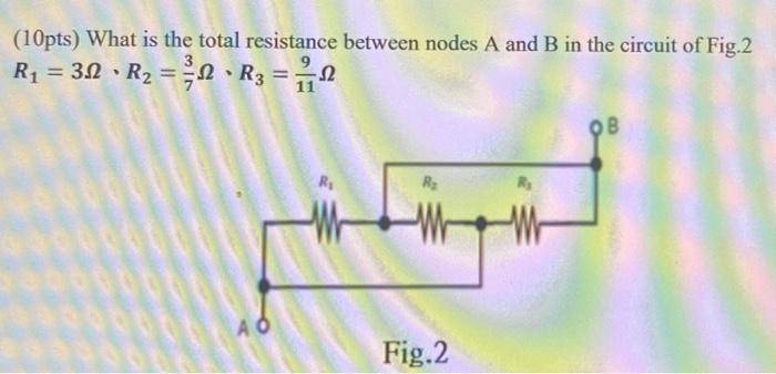Solved (10pts) What is the total resistance between nodes A | Chegg.com