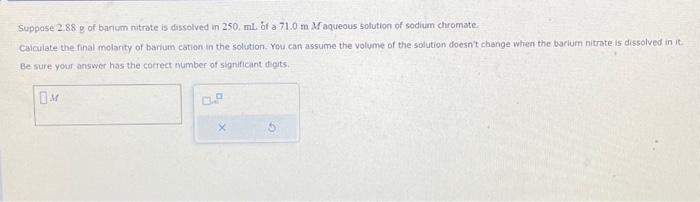 Solved Suppose 2.88 g of barium nitrote is dissolved in | Chegg.com