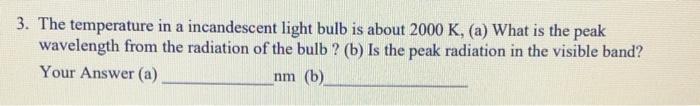Solved a 3. The temperature in a incandescent light bulb is | Chegg.com