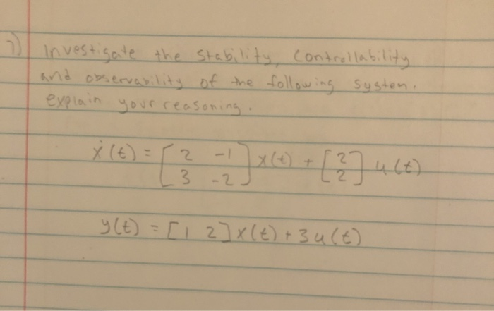 Solved Investigate the stability controllability and | Chegg.com Solved Investigate the stability controllability and | Chegg.com