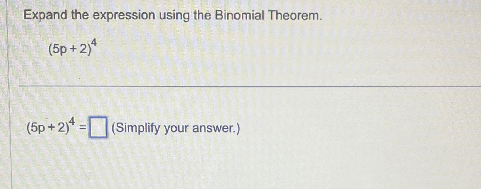 Solved Expand the expression using the Binomial | Chegg.com