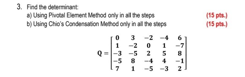 Solved 3. Find the determinant: a) Using Pivotal Element | Chegg.com