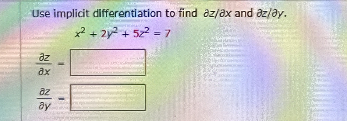 Solved Use implicit differentiation to find delzdelx and | Chegg.com