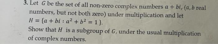 Solved 3. Let G be the set of all non-zero complex numbers | Chegg.com